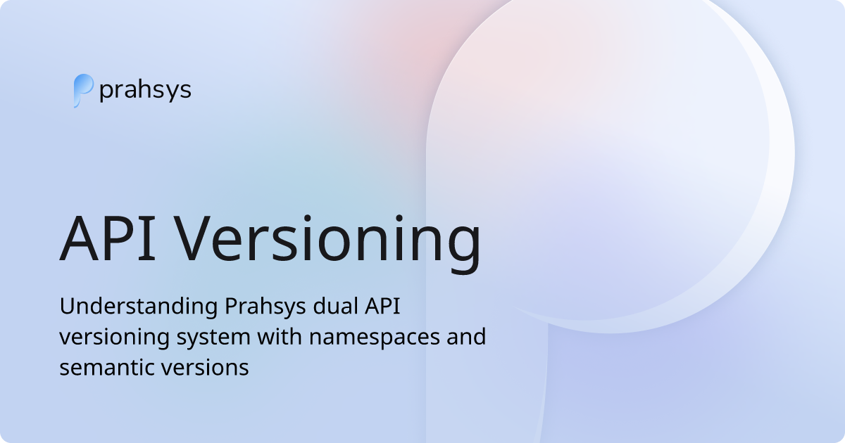 API Versioning | Prahsys Documentation API Versioning | Prahsys Documentation